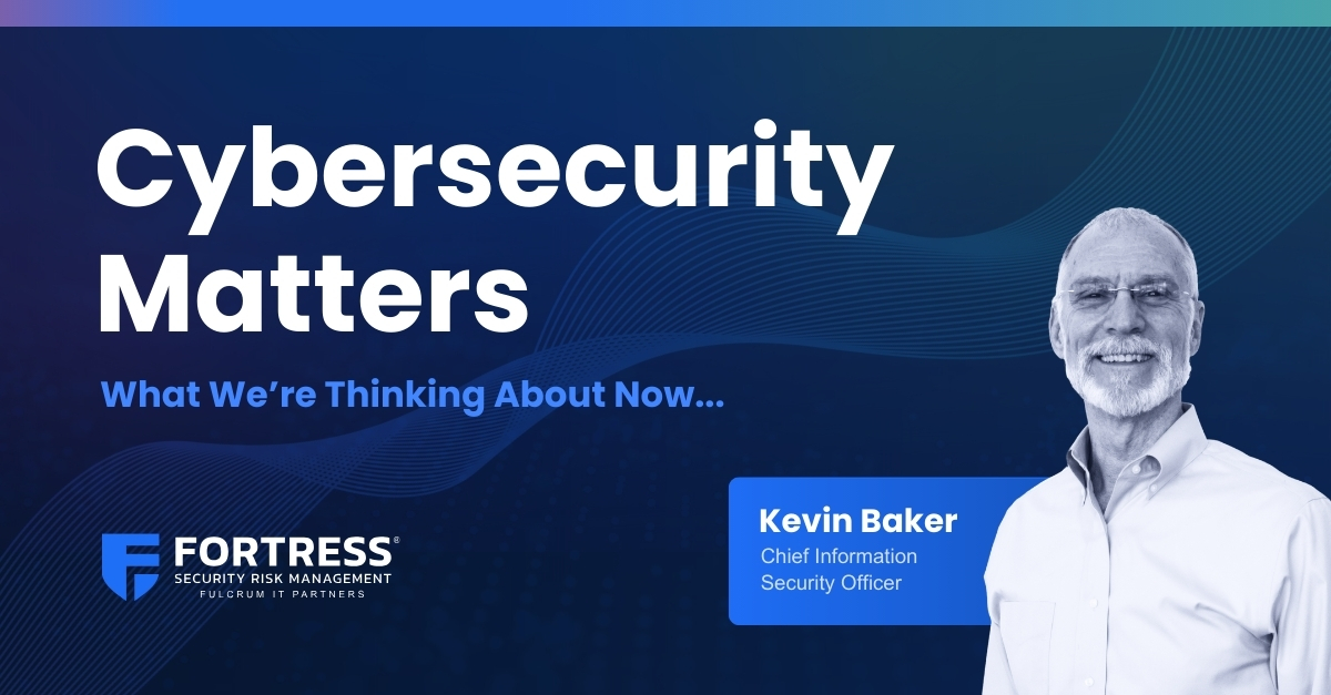 cyber_matters_kevin | Fortress SRM